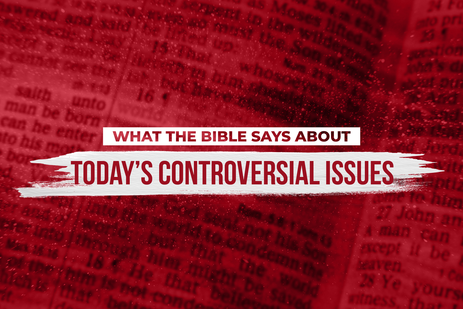 What the Bible says about today's controversial issues - Northcliffe Church
